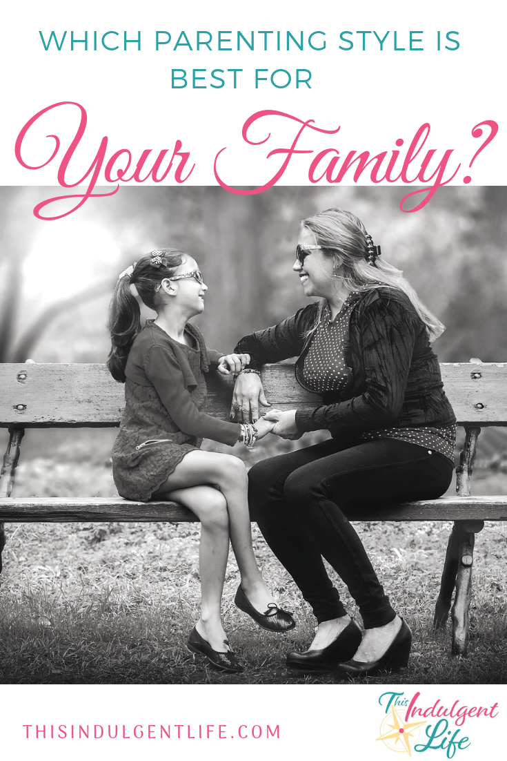 How To Identify The 4 Parenting Styles And Decide What’s Best for Your ...